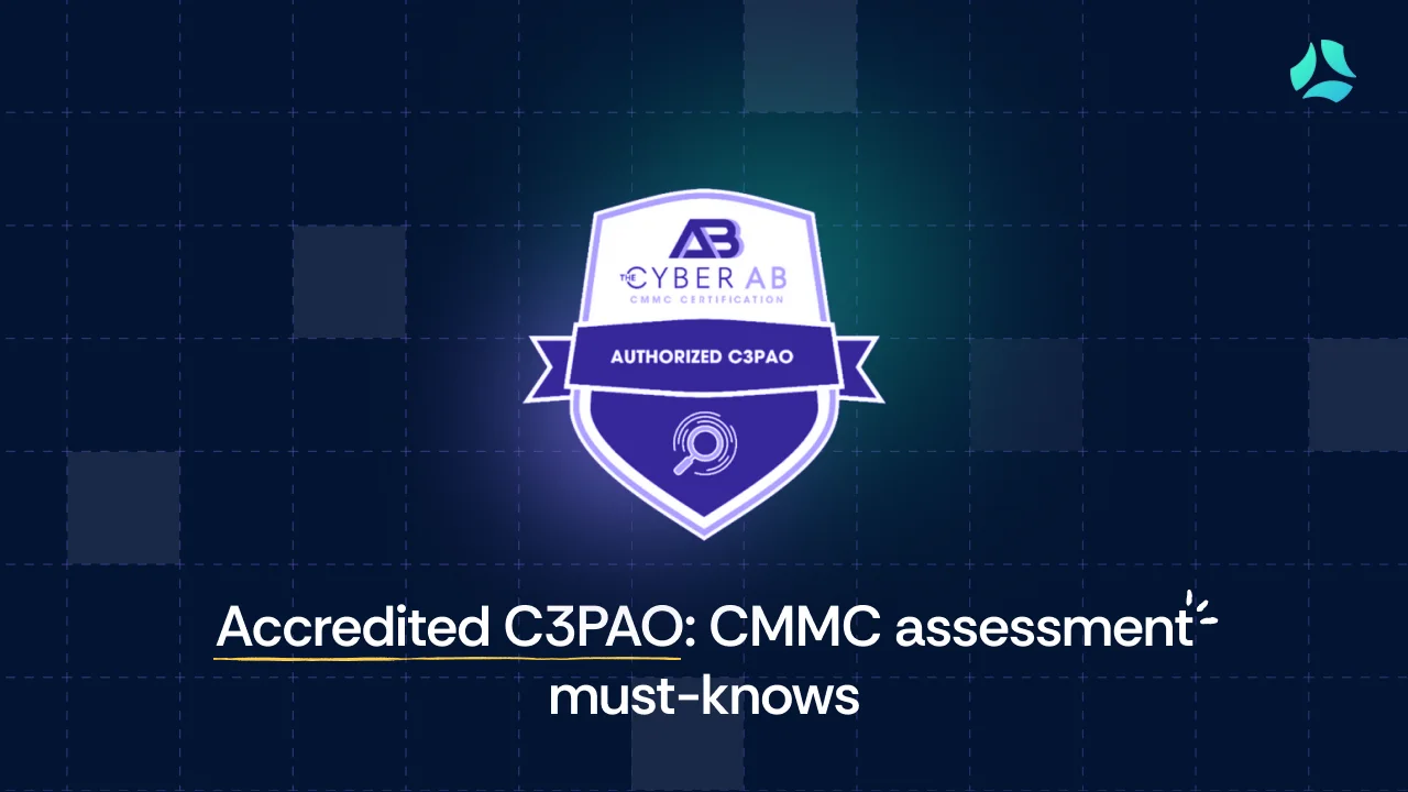 Accredited C3PAO: CMMC assessment must-knows